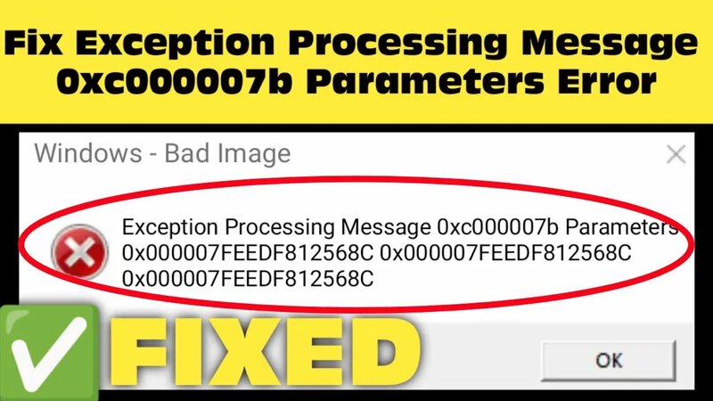 Fix Exception Processing Message 0xc000007b Parameters Error On Windows 11/10 || Windows Bad ...