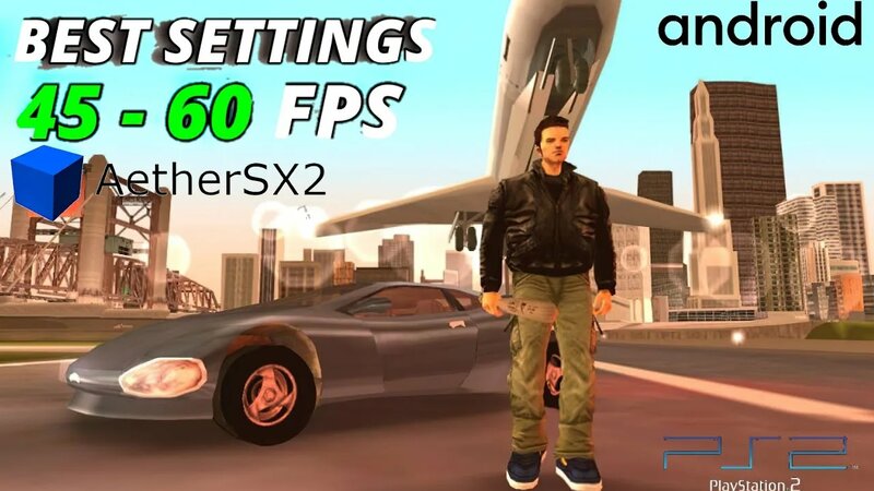 Best settings -- 60 fps for gta 3 -- aethersx2 PS2 emulator -- for Android - Смотреть онлайн в ...