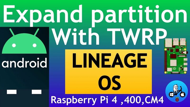 How to expand partition. Konstakangs Lineage/Android with TWRP. Raspberry Pi 4.