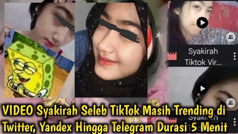 Video Syakirah Seleb TikTok Masih Trending di Twitter, Yandex Hingga Telegram Durasi 5 Menit ...