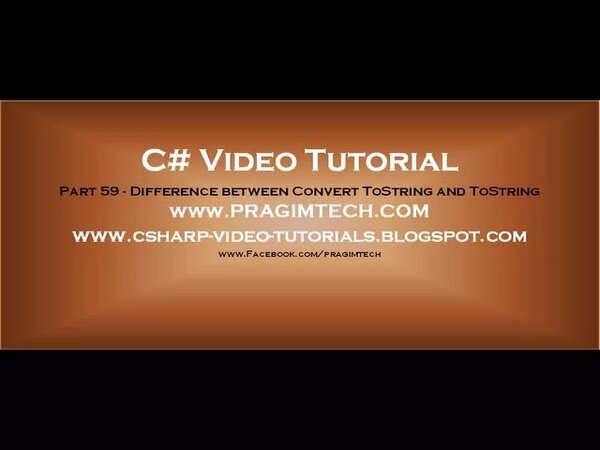 Part 59 C# Tutorial Difference between Convert ToString and ToString - Yandex Video aramada ...