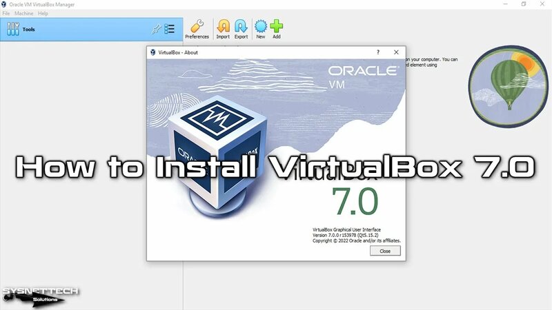 How To Install Virtualbox 70 On Windows 10 Sysnettech Solutions