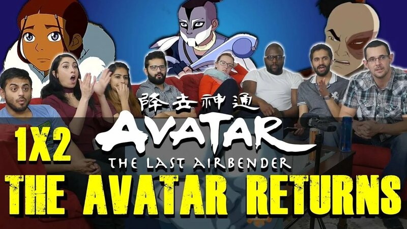 Avatar: The Last Airbender - 1x2 The Avatar Returns - Group Reaction