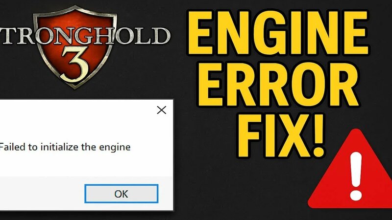 Stronghold 3 Gold Edition - Failed to Initialize the Engine Error Solution - Смотреть онлайн в ...