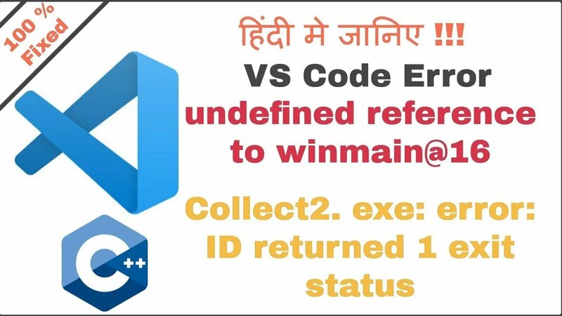 Collect2. exe: error: ID returned 1 exit status / Problem Solved| VS Code C++ Installation ...