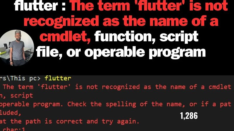 flutter : The term 'flutter' is not recognized as the name of a cmdlet, function, script ...