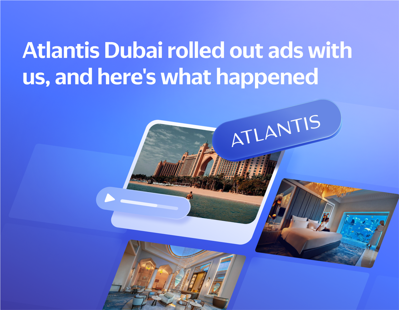 Atlantis, the Palm surges 1,039% ROI with Yandex Ads — Solutions