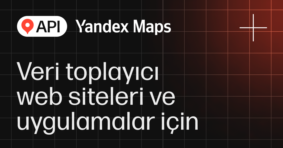 Veri toplayıcı siteler ve uygulamalar — Yandex Maps API