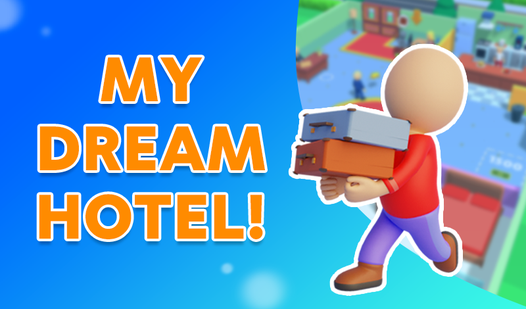My Dream Hotel! (by 313 Games): Play Online For Free On Playhop