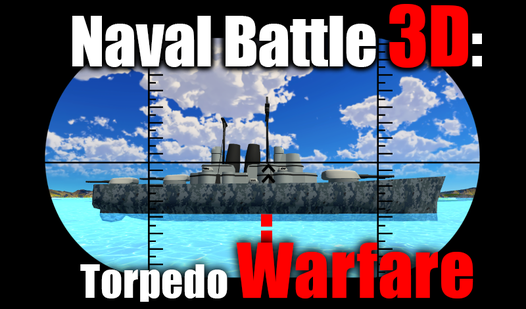 Naval Battle 3D: Torpedo Warfare (by LokiDev): Play Online For Free On ...