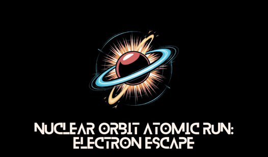 Nuclear Orbit Atomic Run: Electron Escape (Norse Tech Studio ұсынады ...