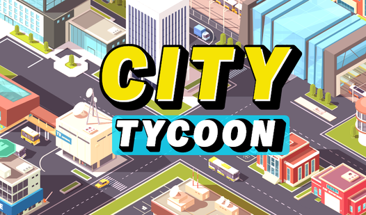 City Tycoon (by 2AM): Play Online For Free On Playhop
