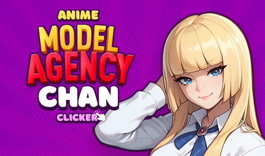 Anime Model Agency Chan: Clicker (by Truly exp) - play online for free ...