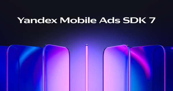 Yandex Mobile Ads SDK 7