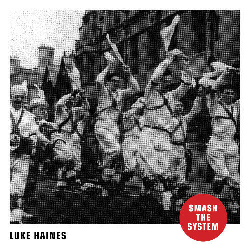 LUKE HAINES Smash The System (Компакт-диск)