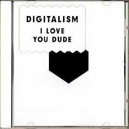 DIGITALISM I Love You Dude (Компакт-диск)