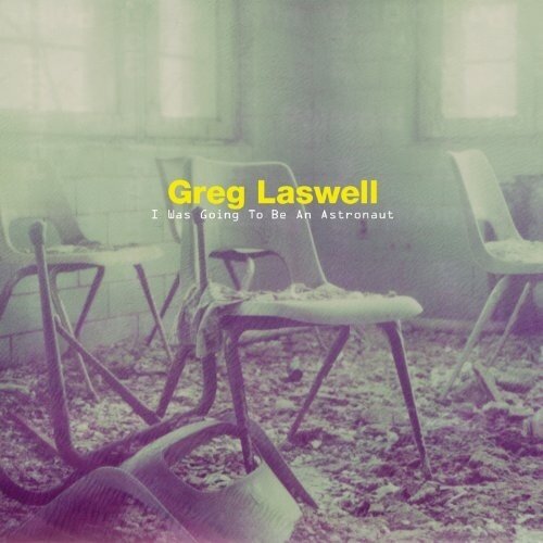 Greg Laswell: I Was Going To Be An Astronaut. 1 CD