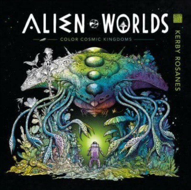 Kerby Rosanes (Author) "Alien Worlds (color cosmic kingdoms)"