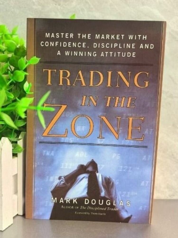 Trading in the Zone -Mark Douglas