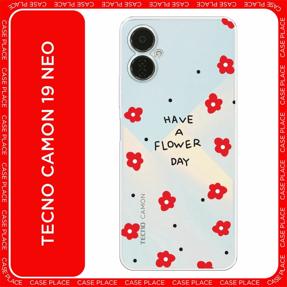 Чехол на Tecno Camon 19 Neo / Техно Камон 19 Нео с принтом "Have a flower day 2", прозрачный