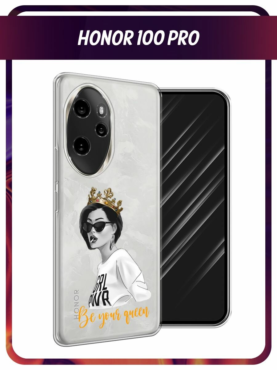 Чехол на Honor 100 Pro / Хонор 100 Про с принтом Be your Queen, прозрачный