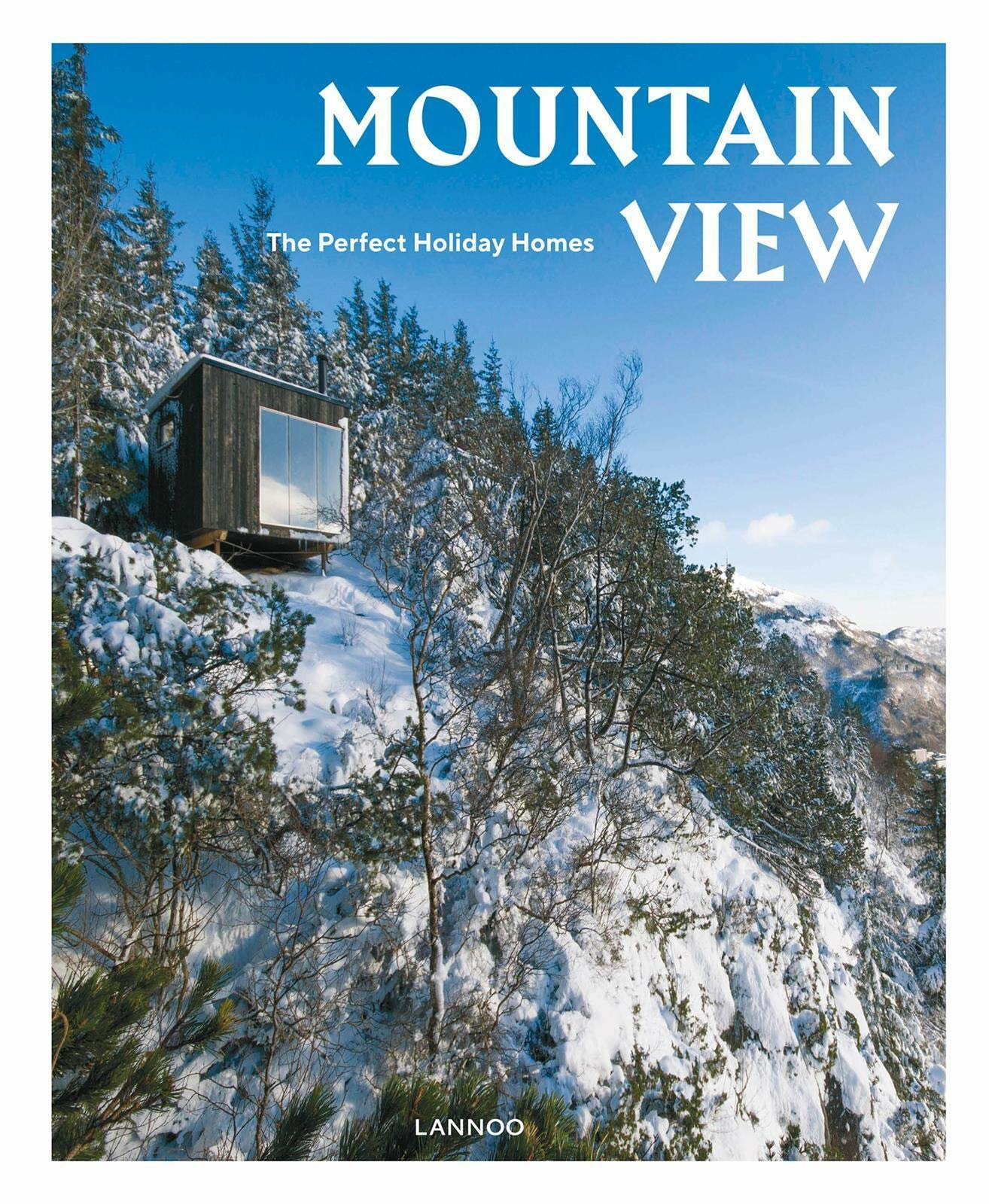 Mountain View: The Perfect Holiday Homes / Книги об искусстве