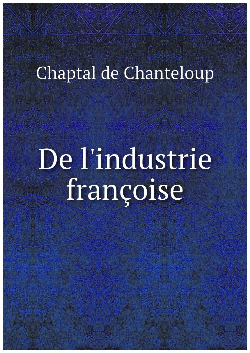 De l'industrie françoise