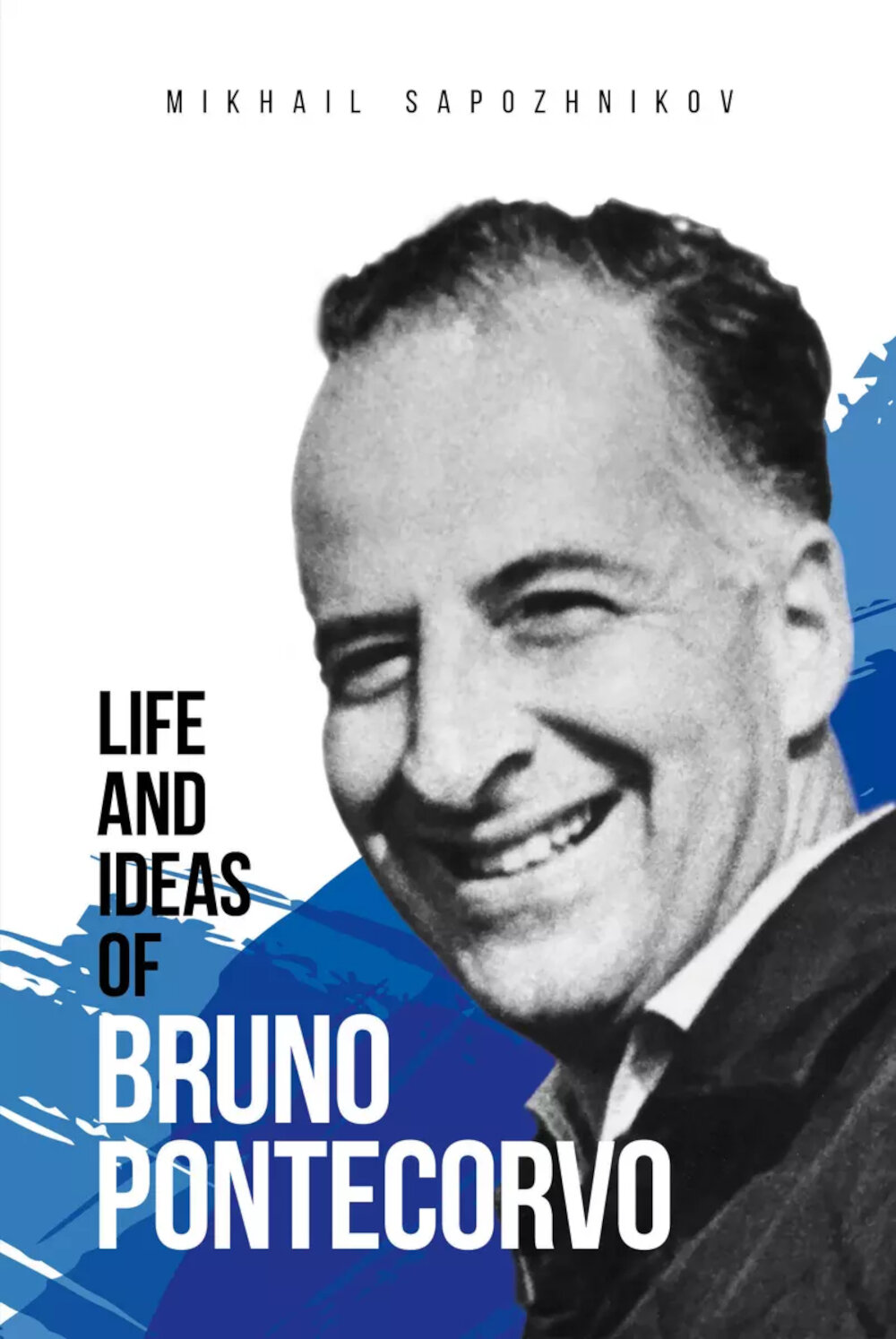 Life and ideas of Bruno Pontecorvo: кн. на англ. яз, Сапожников М. Г, ЭКСМО