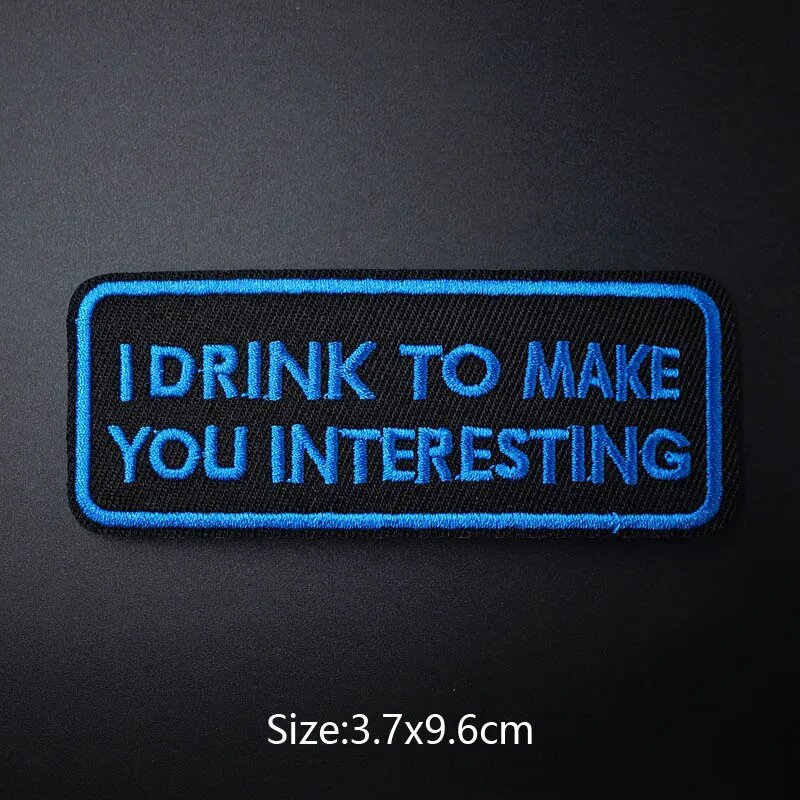 Нашивка "I Drink to Make You Interesting", синяя, 3.7x9.6 см