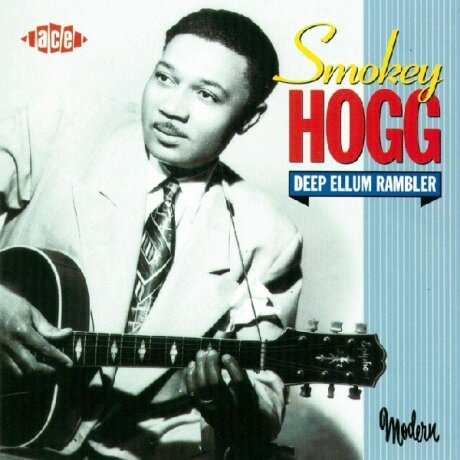 Компакт-Диски, ACE, SMOKEY HOGG - Deep Ellum Rambler (CD)