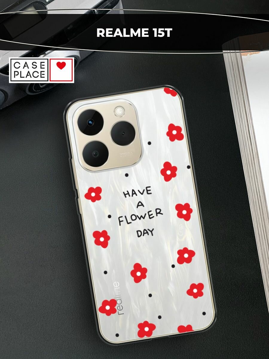Чехол на Realme 15T / Реалми 15Т с принтом "Have a flower day 2", прозрачный