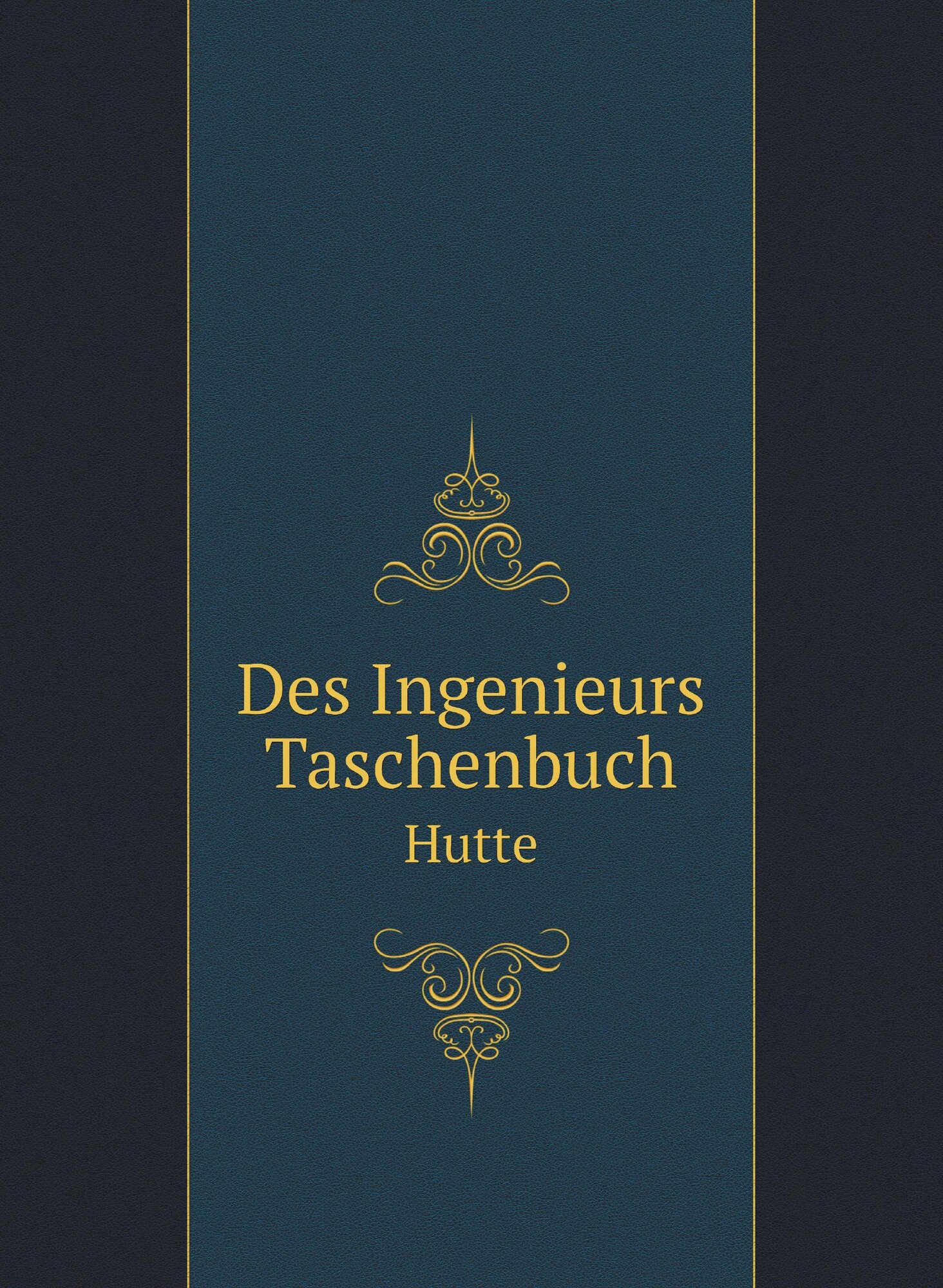 Des Ingenieurs Taschenbuch. Справочник инженера: на немецком языке
