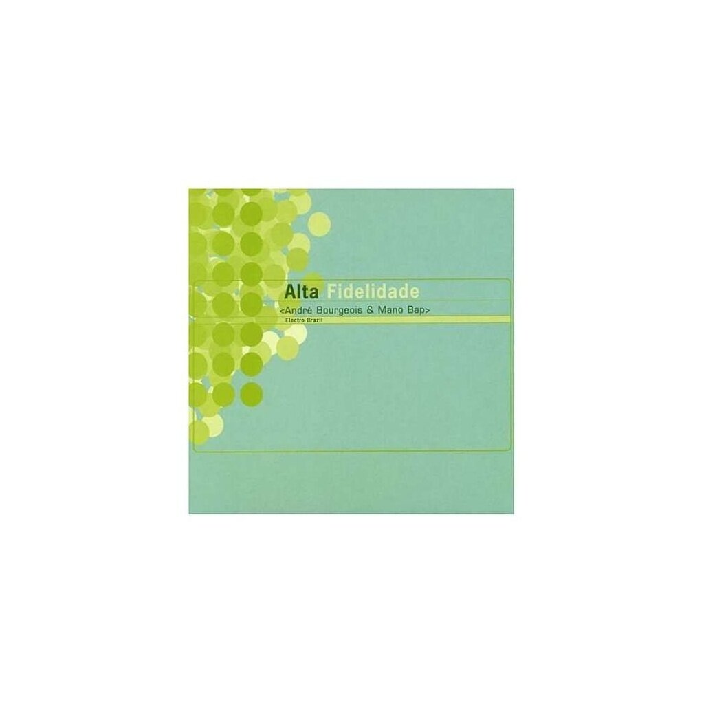 Диск Andre Bourgeois & Mano Bap - Alta Fidelidade - Electro Brazil (1 CD)