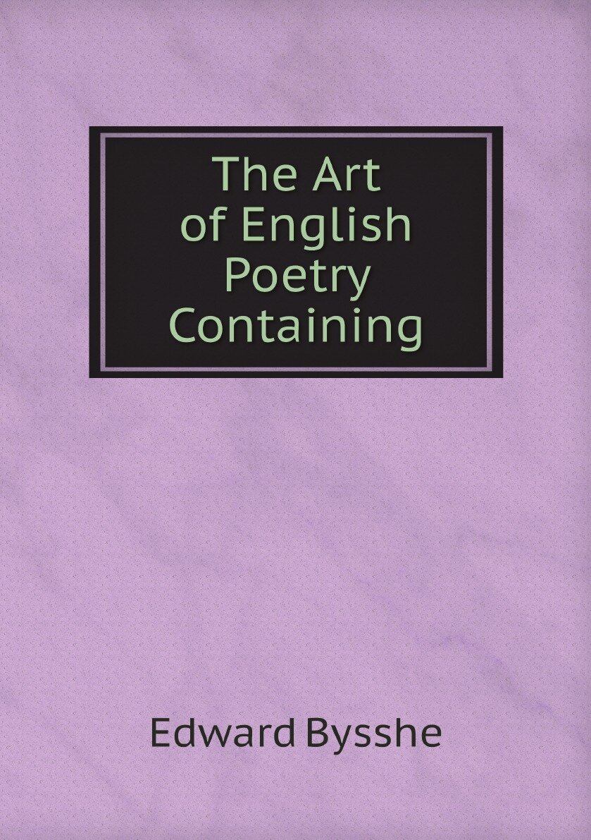 The Art of English Poetry Containing