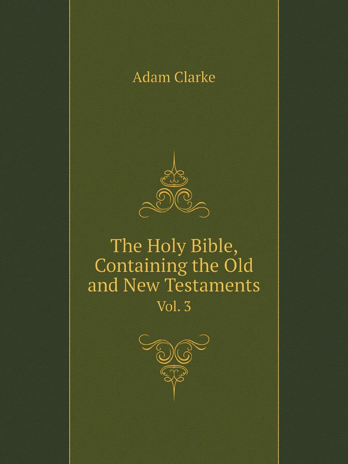 The Holy Bible, Containing the Old and New Testaments, with a Commentary and . Vol. 3