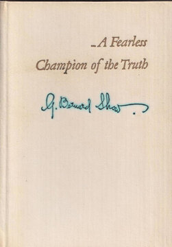 Selections from Shaw. A Fearless Champion of the Truth