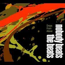 Nobody Beats The Beats. Drops From Above (Sonny B Recordings, 260 061 1, 2004) CD