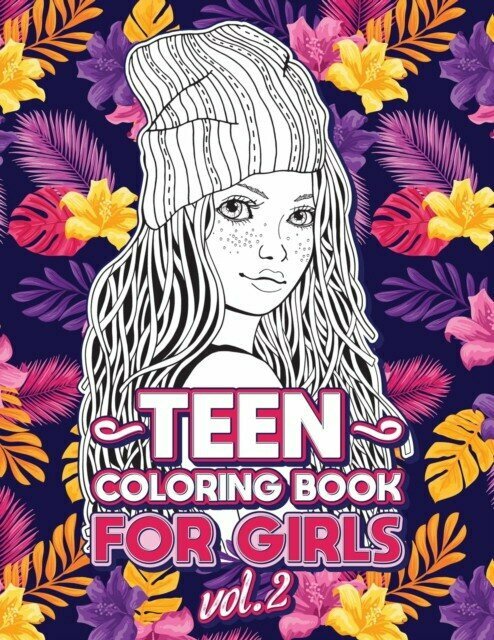 Coloring Loridae "Teen Coloring Books for Girls: Fun activity book for Older Girls ages 12-14, Teenagers; Detailed Design, Zendoodle, Creative Arts, Relaxing ad Stress"