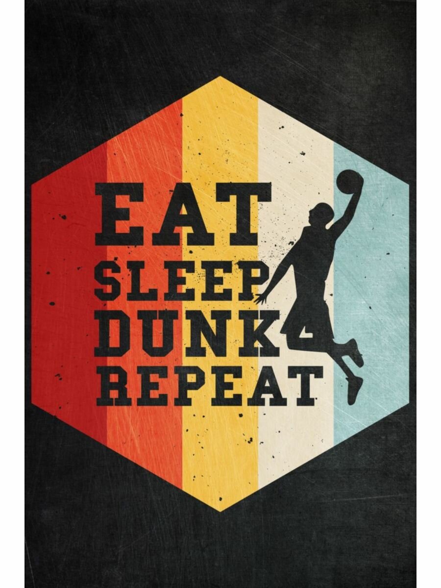 Постер "Eat Sleep Dunk Repeat"