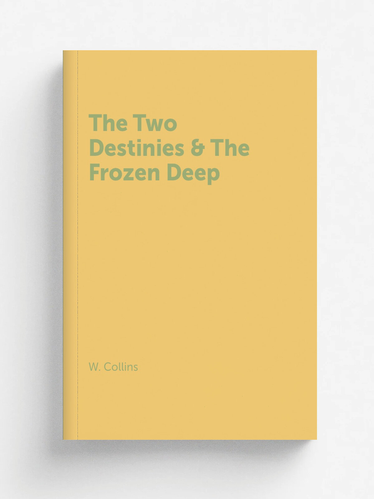 The Two Destinies & The Frozen Deep