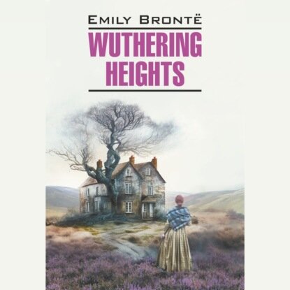 Грозовой перевал/ WUTHERING [Аудиокнига]