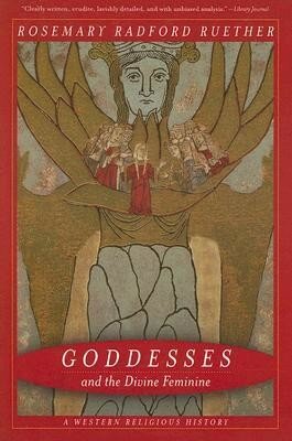 Ruether Rosemary Radford "Goddesses and the divine feminine"
