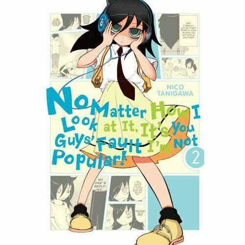 Tanigawa, Nico "No Matter How I Look at It, It's You Guys' Fault I'm Not Popular, Vol. 2"