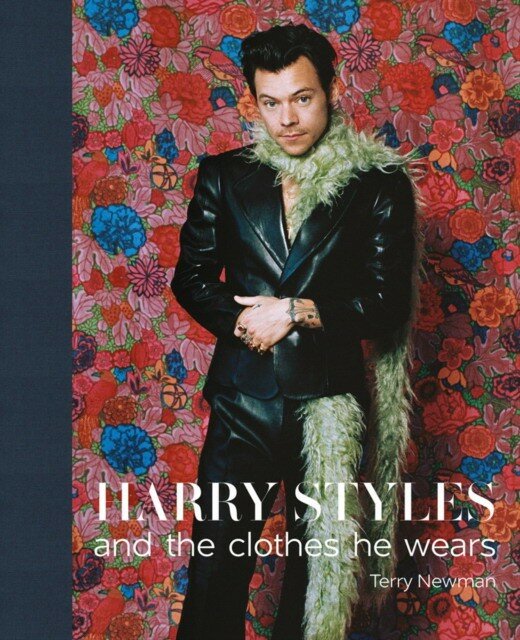 Newman Terry "Harry styles: and the clothes he wears"