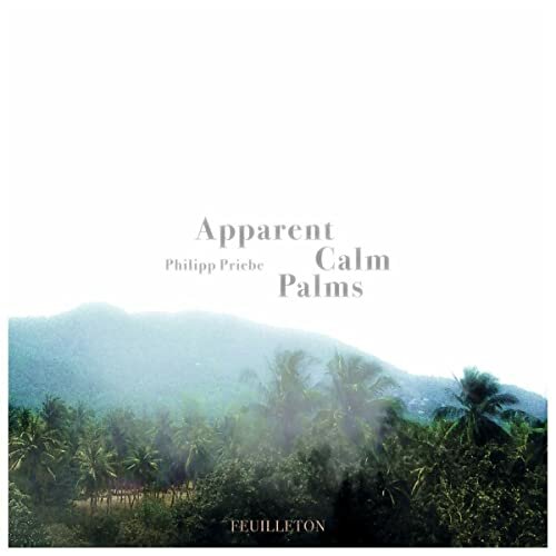 Виниловая пластинка Philipp Priebe - Apparent Calm Palms (2 LP)