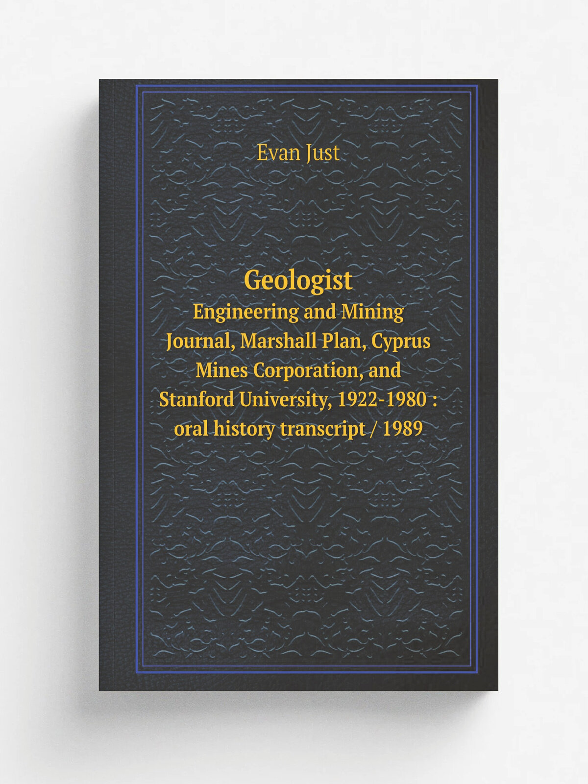 Geologist. Engineering and Mining Journal, Marshall Plan, Cyprus Mines Corporation, and Stanford University, 1922-1980 : oral history transcript / 19…