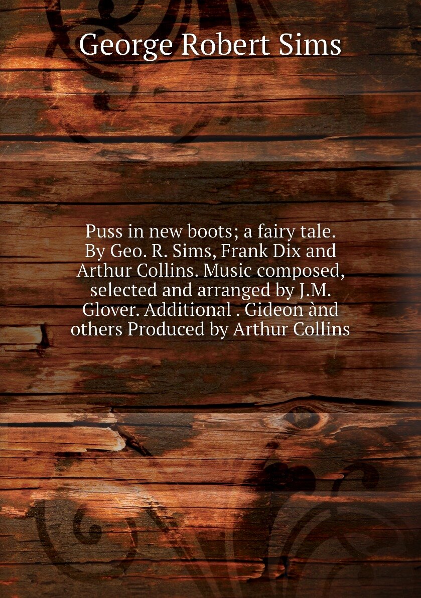 Puss in New Boots: A Fairy Tale produced by Arthur Collins