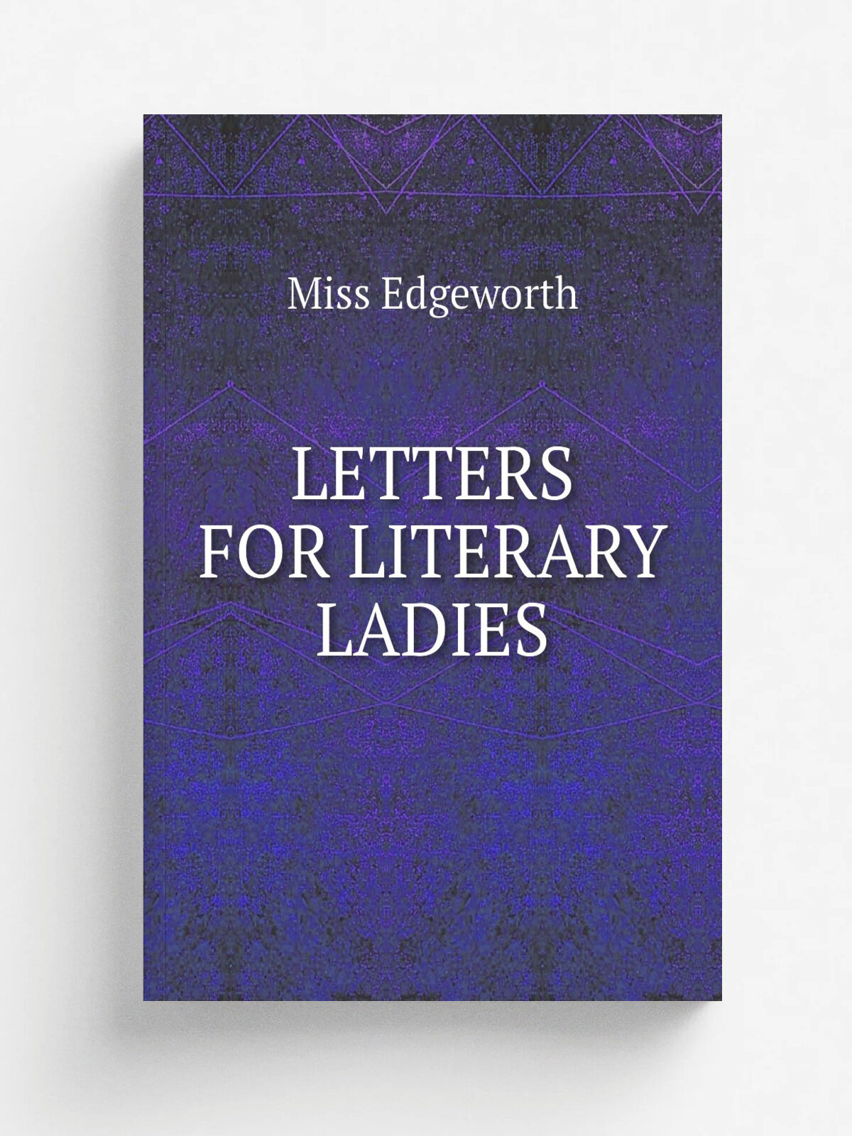 "Letters For Literary Ladies" | Miss Edgeworth | 1805 | Репринт