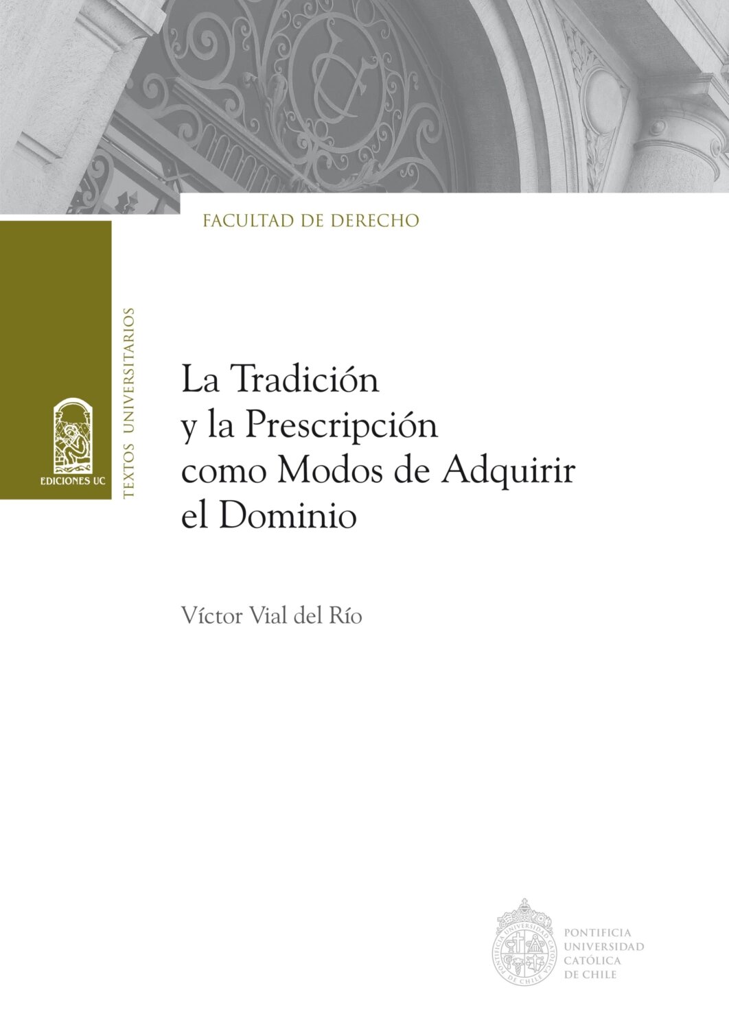 La tradición y la prescripción como modos de adquirir el dominio [Цифровая книга]
