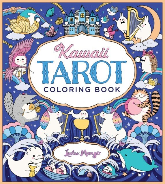 Kawaii Tarot Coloring Book : Color your way through the cutest of tarot cards--kawaii style!